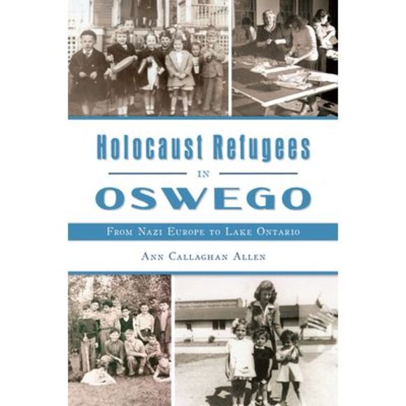 Ann Callaghan Allen | Other | Holocaust Refugees In Oswego From Nazi ...